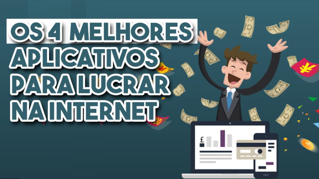Melhores apps para lucrar na internet: Estes são os 4 melhores aplicativos? Melhores apps para lucrar na internet: Estes são os 4 melhores aplicativos?