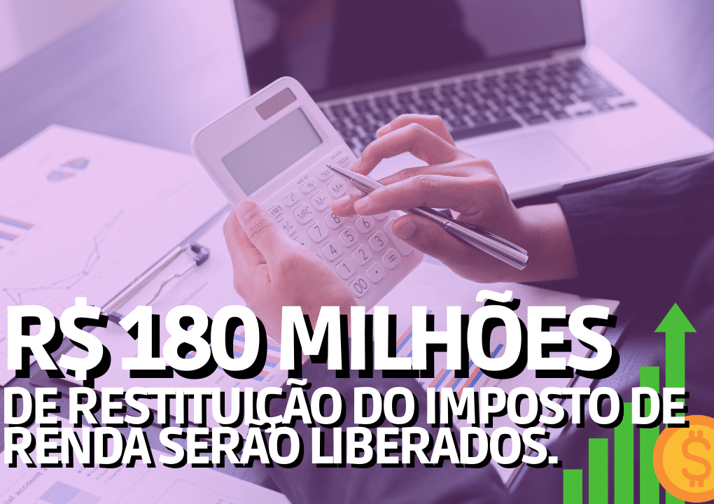 R 180 Milhões De Restituição Do Imposto De Renda Serão Liberados Faça