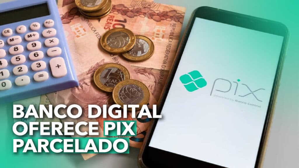 Banco Digital Oferece Pix Parcelado Veja Como Usar A Ferramenta Banco Digital Oferece Pix Parcelado Veja Como Usar A Ferramenta