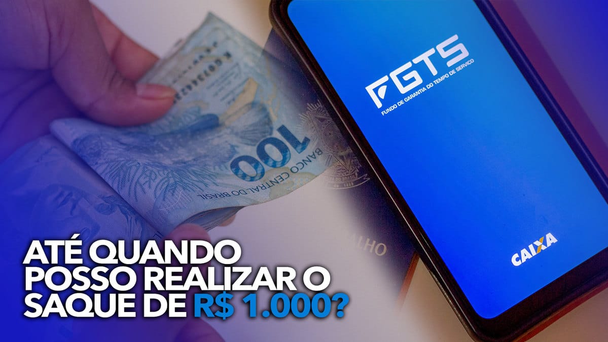 Até Quando Eu Posso Realizar O Saque De R 1 000 Do Fgts