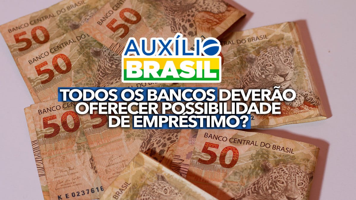 Auxílio Brasil Todos Os Bancos Deverão Oferecer Possibilidade De