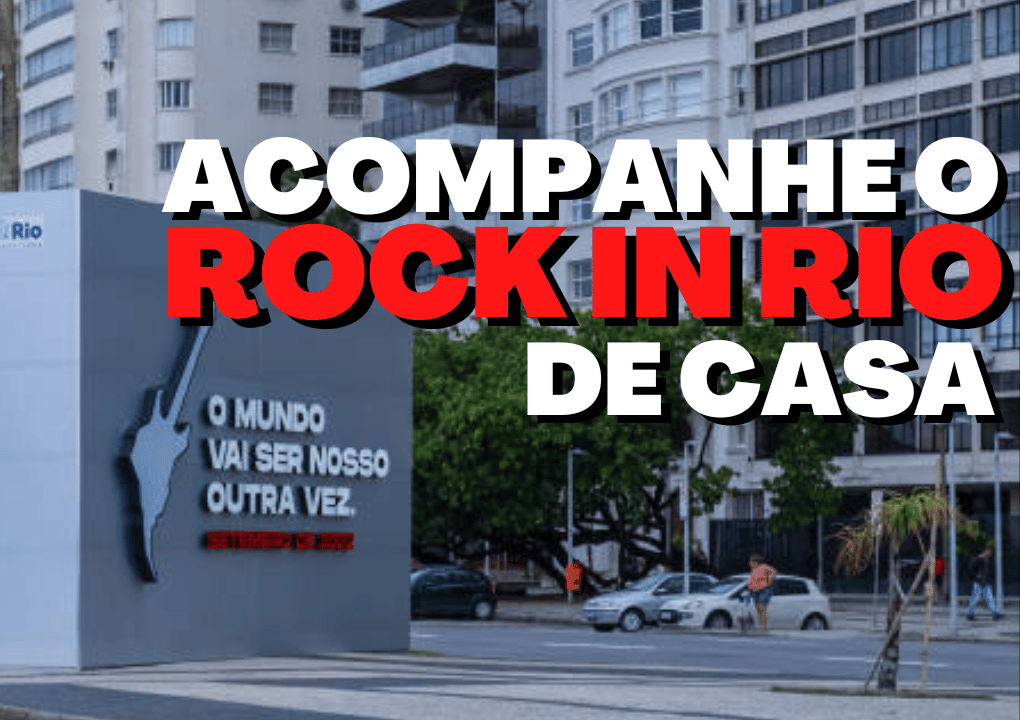 Rock in Rio: veja como acompanhar os shows sem precisar sair de casa