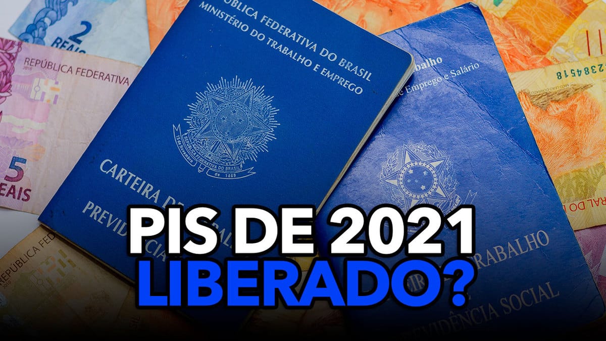 PIS de 2021 foi LIBERADO? Saiba quem tem direito PIS de 2021 foi LIBERADO? Saiba quem tem direito