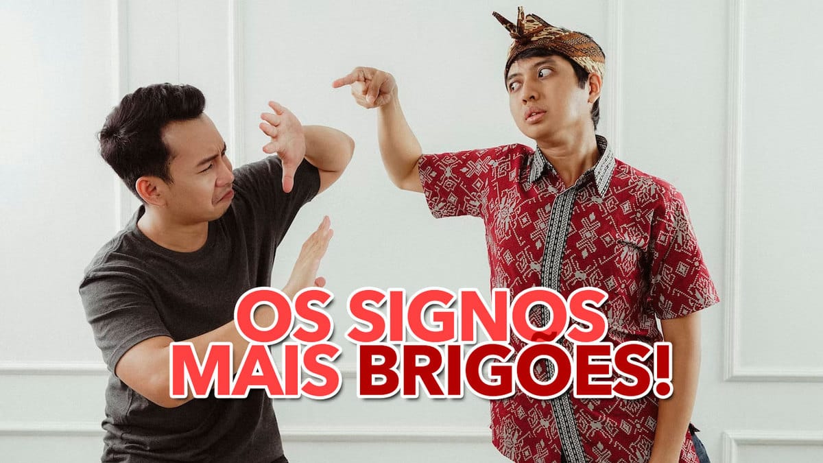 Estes são os SIGNOS mais brigões; o seu está na lista? Estes são os SIGNOS mais brigões; o seu está na lista?