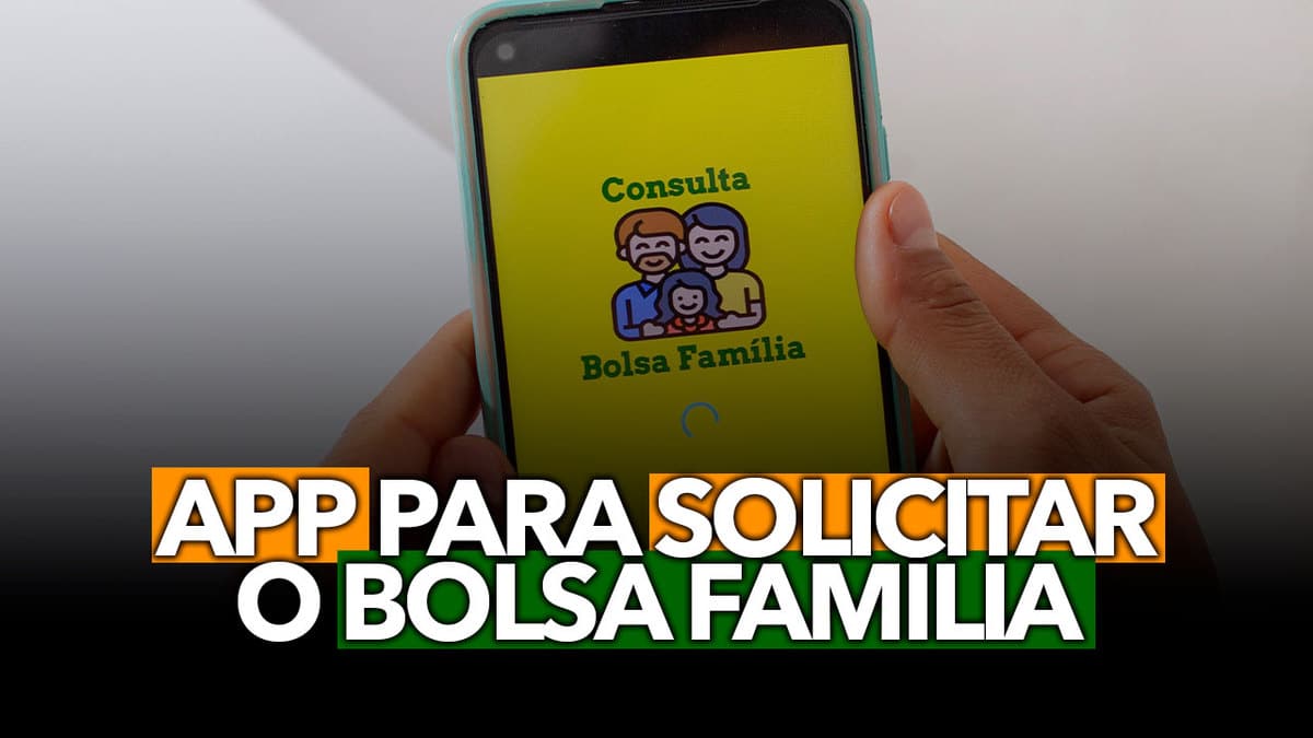 Para Solicitar O Bolsa Família 2023 Será Necessário Utilizar Este App