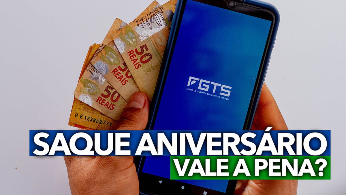 O Saque Aniversário Do Fgts Vale A Pena Confira O Guia Completo Do