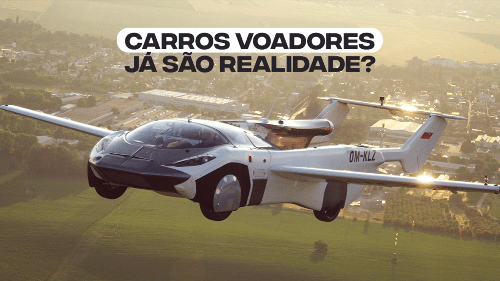 Os “CARROS VOADORES” já são realidade? Saiba tudo sobre o novo modelo