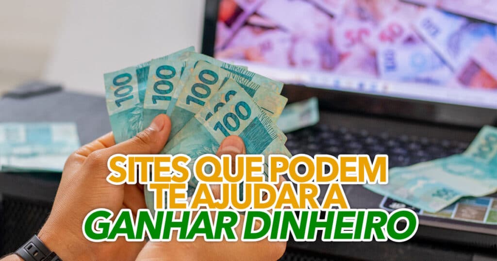 5 Sites Que Podem Te Ajudar A Ganhar Dinheiro Sem Precisar Sair De Casa