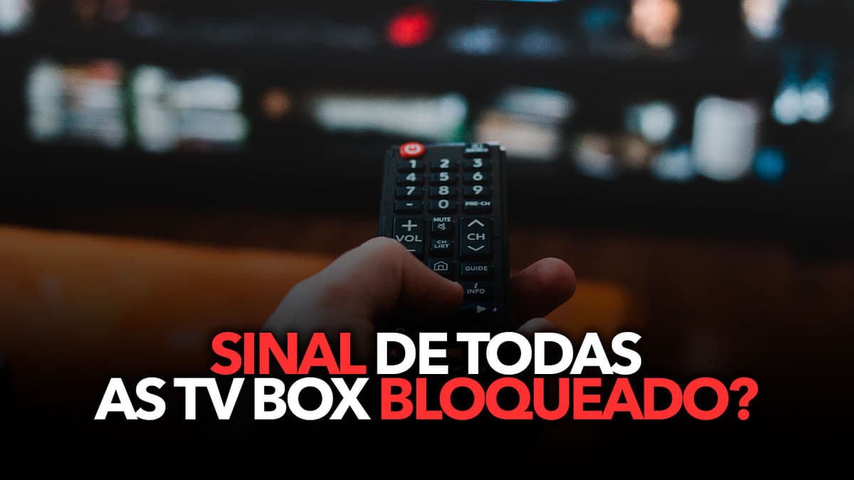 Anatel vai BLOQUEAR o sinal de todas as TV Box? Entenda a ação! Anatel vai BLOQUEAR o sinal de todas as TV Box? Entenda a ação!