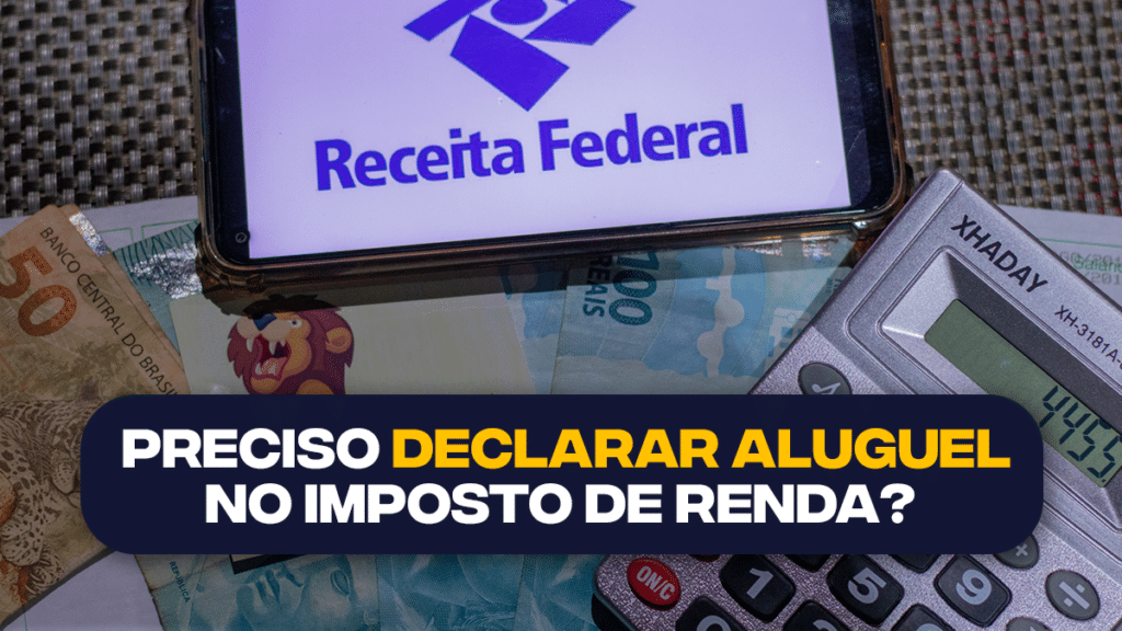 Recebe Aluguel Descubra Se Você Precisa Declarar Isso No Imposto De Renda