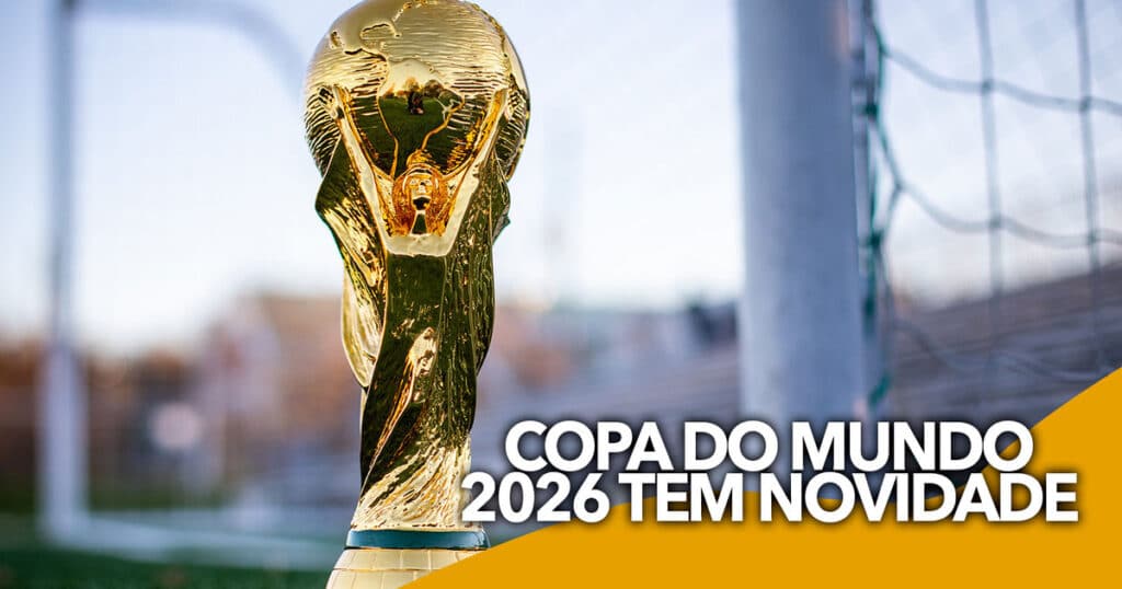 Copa do Mundo 2026 tem novidade SURPREENDENTE!