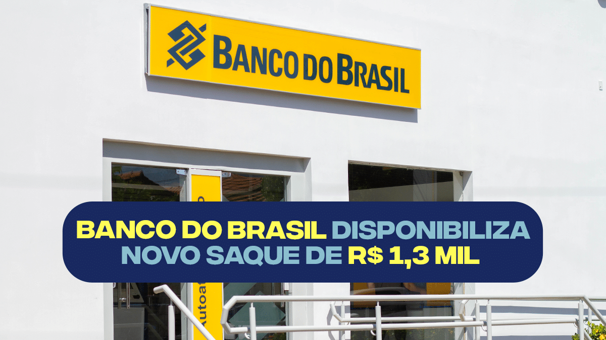 Banco Do Brasil Disponibiliza Novo Saque De R 1 3 Mil Para Brasileiros
