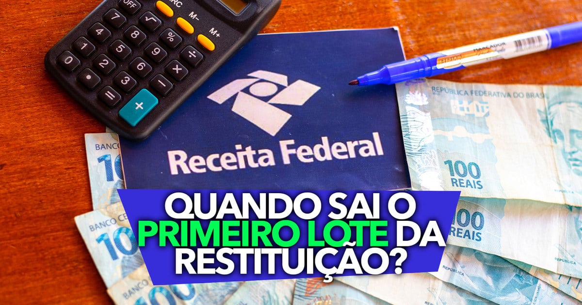 Quando sai o primeiro lote da RESTITUIÇÃO do Imposto de Renda? Confira ... Quando sai o primeiro lote da RESTITUIÇÃO do Imposto de Renda? Confira ...