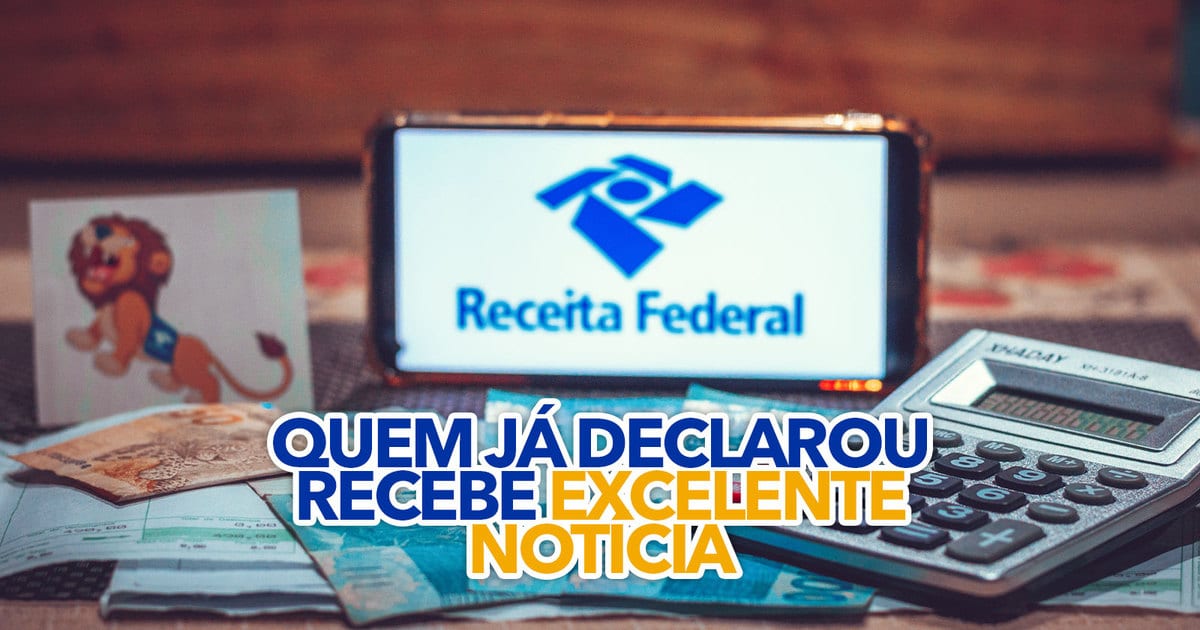 Quem já declarou o Imposto de Renda 2023 recebe EXCELENTE notícia Quem já declarou o Imposto de Renda 2023 recebe EXCELENTE notícia